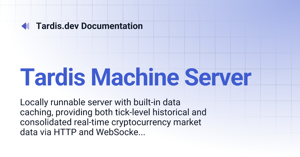 Tardis Machine Server | Tardis.dev Documentation
