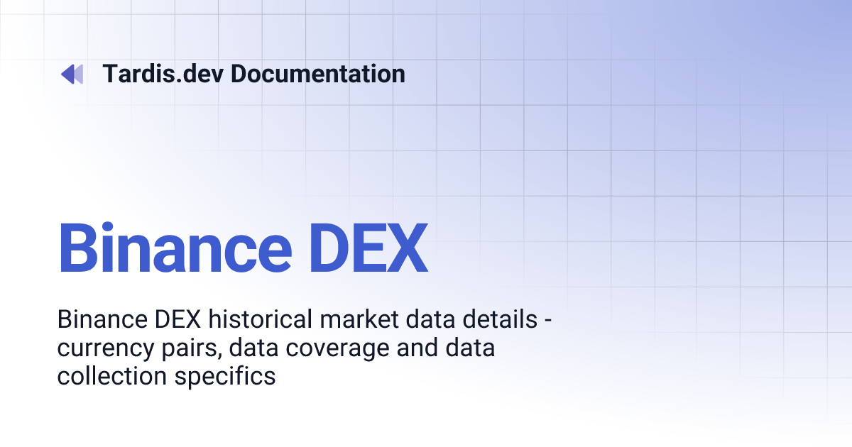 Binance DEX | Tardis.dev Documentation