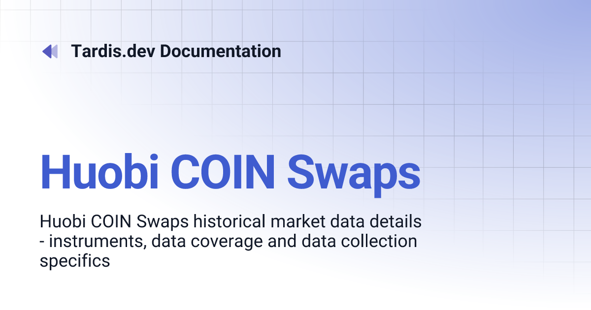 Huobi COIN Swaps | Tardis.dev Documentation