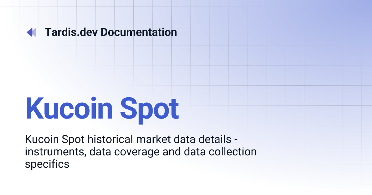 Kucoin Spot | Tardis.dev Documentation